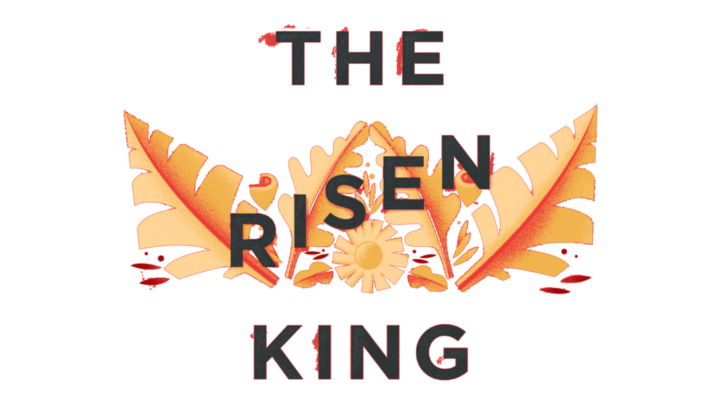 The Risen King | The Kingdom Story